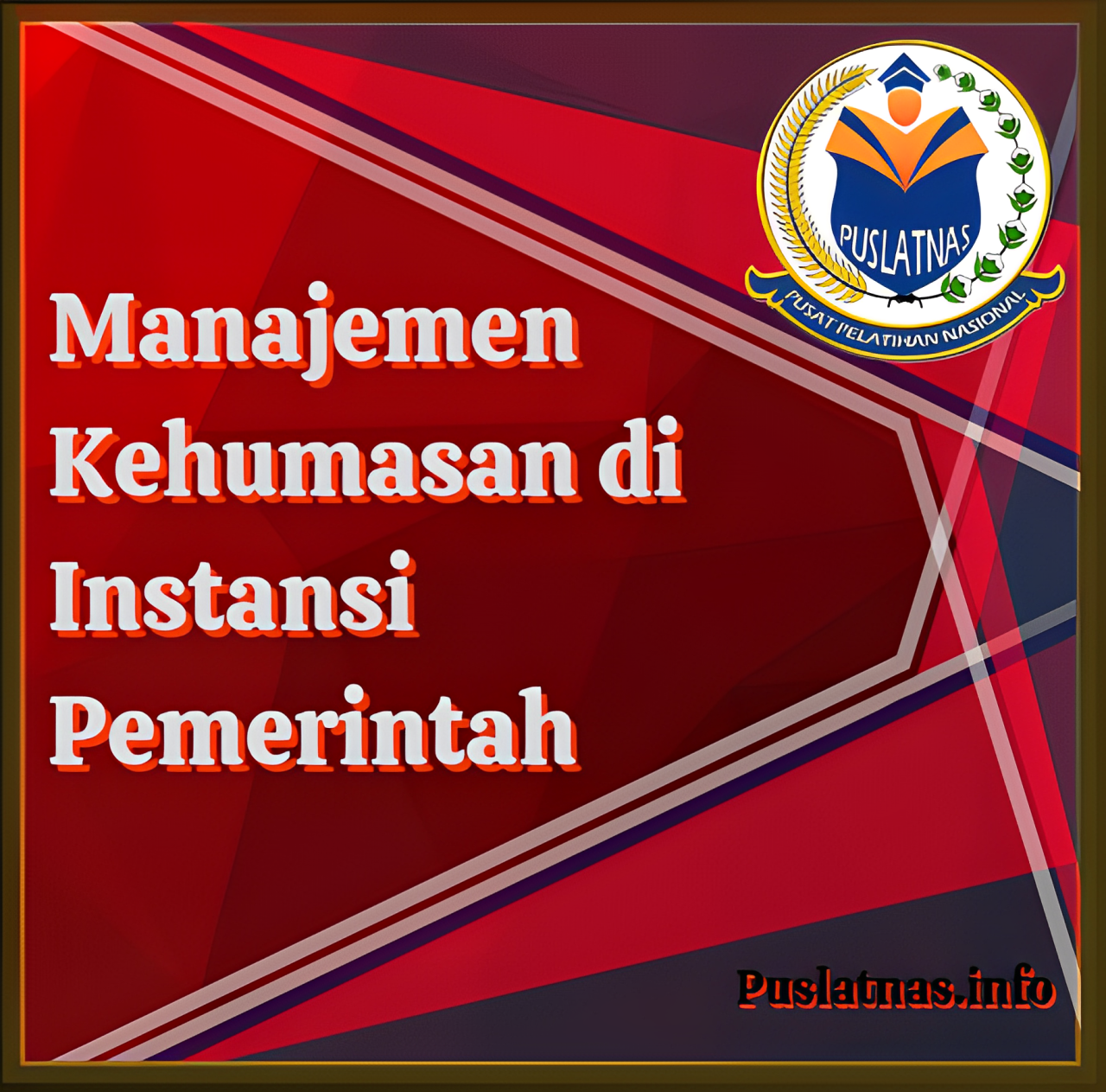 Manajemen kehumasan Instansi pemerintah Manajemen kehumasan Instansi pemerintah